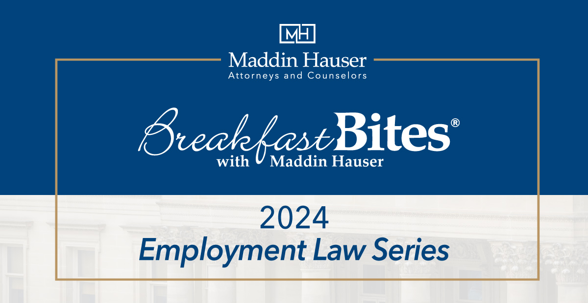 2024 Breakfast Bites®: Employment Law Series - Maddin Hauser